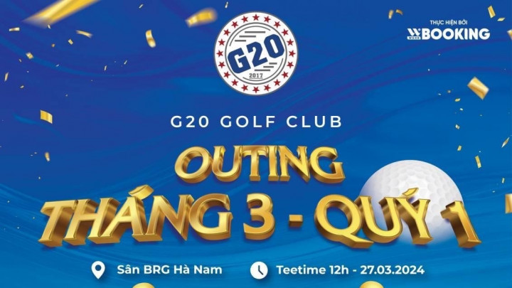 G20 Golf Club tổ chức Outing tháng 3 - Quý I với giải thưởng HIO lên tới 200 triệu đồng