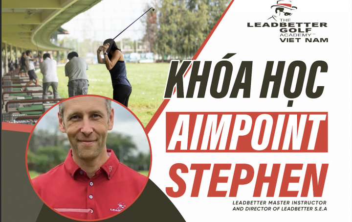 Hành Trình Chinh Phục Golf: Khóa Học Aimpoint Cùng HLV Stephen Tại Việt Nam