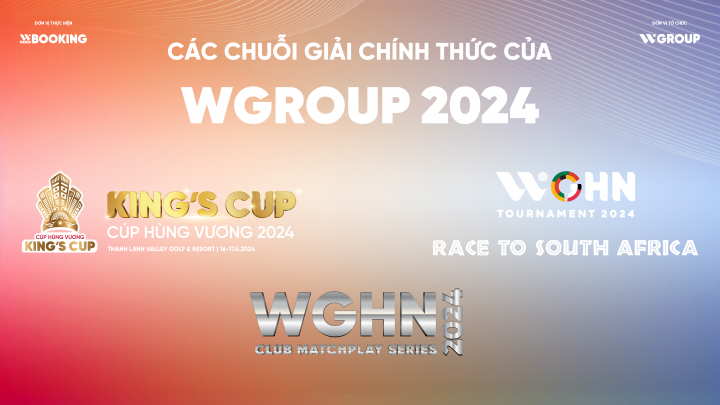Phân biệt các hệ thống giải đấu chính thức năm 2024 do wGroup tổ chức